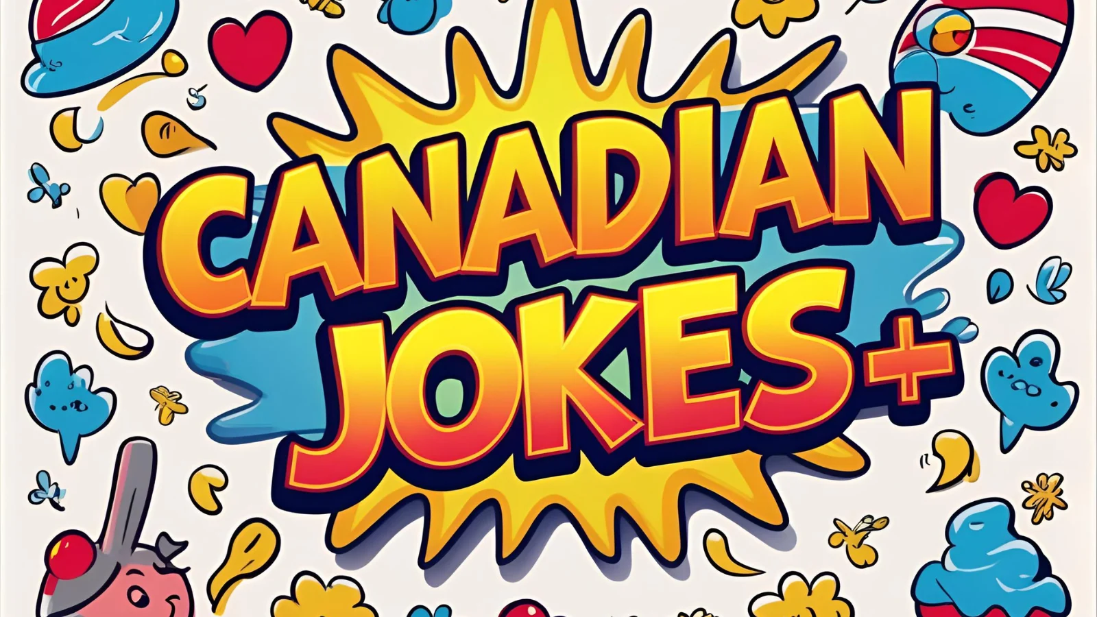 499+ Canadian Jokes: That Are Maple-Syrup Sweet and Funny